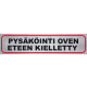 Pisla "pysäköinti oven eteen kielletty" opastetarra | Karkkainen.com ...